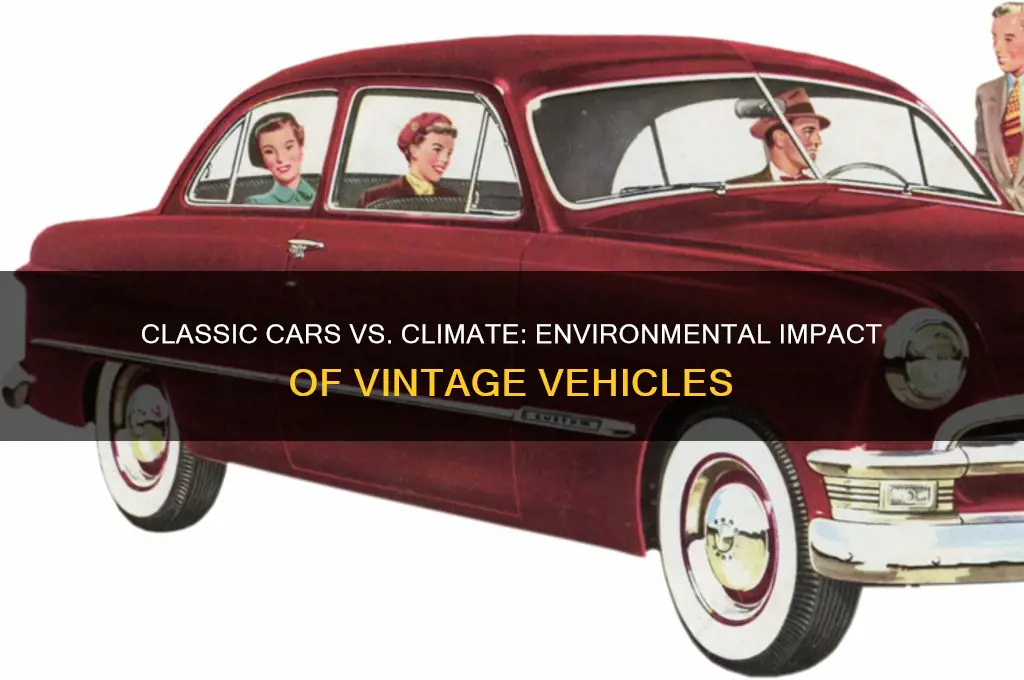 Classic Cars Vs. Climate: Environmental Impact Of Vintage Vehicles ...