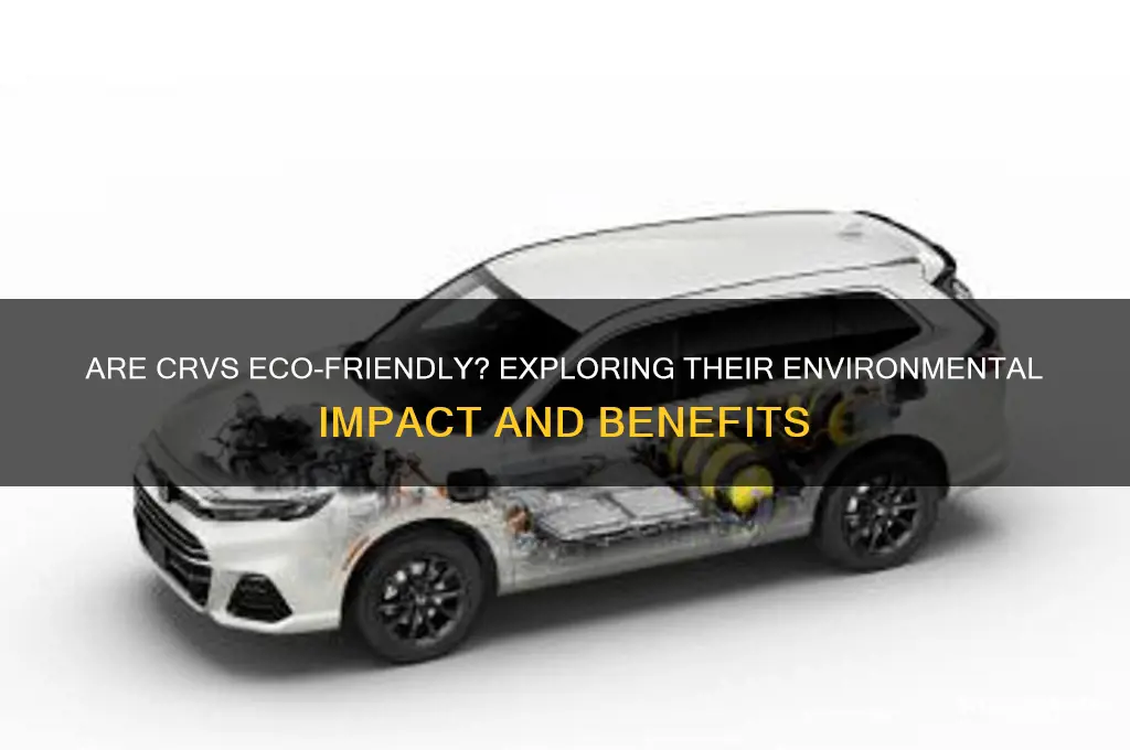 Are Crvs Eco-Friendly? Exploring Their Environmental Impact And ...