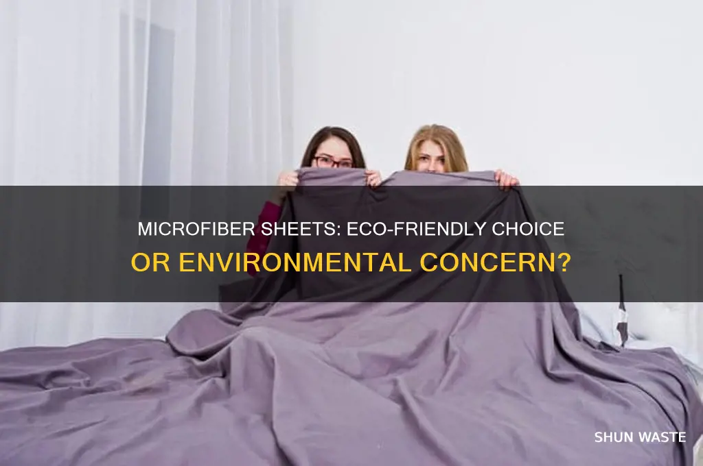 Microfiber Sheets: Eco-Friendly Choice Or Environmental Concern ...
