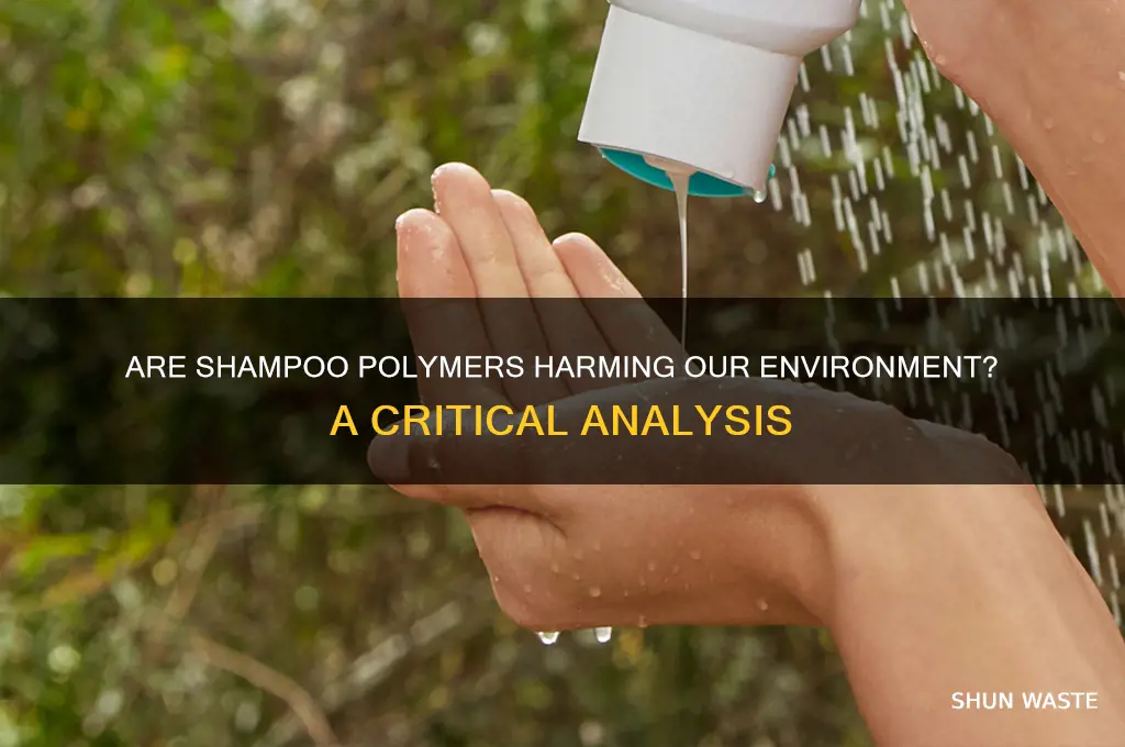 Are Shampoo Polymers Harming Our Environment? A Critical Analysis ...