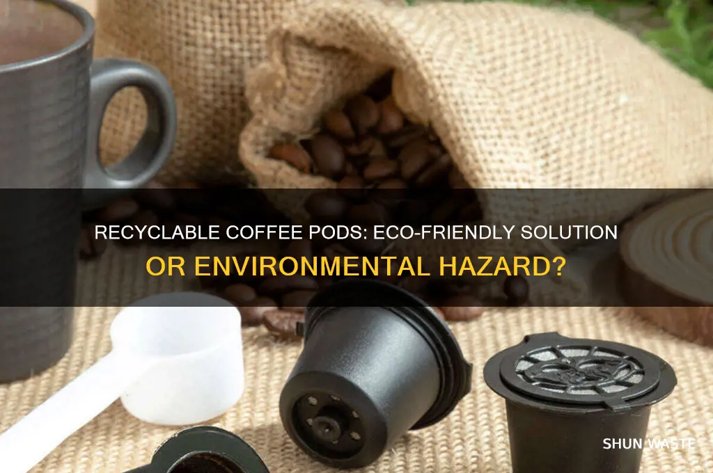 Recyclable Coffee Pods: Eco-Friendly Solution Or Environmental Hazard ...