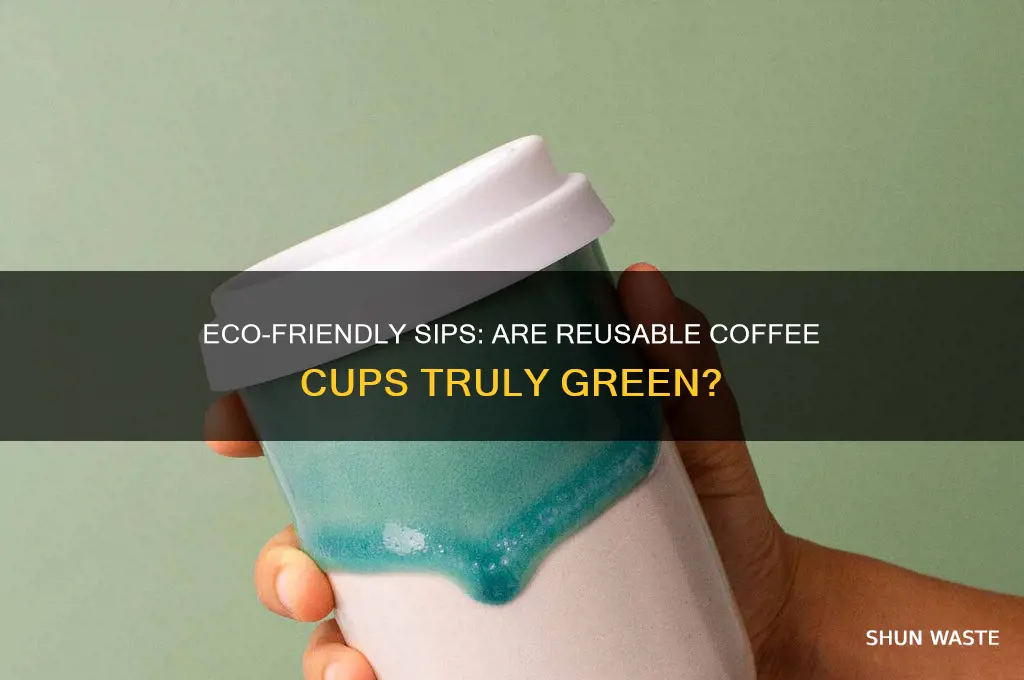 Eco-Friendly Sips: Are Reusable Coffee Cups Truly Green? | ShunWaste