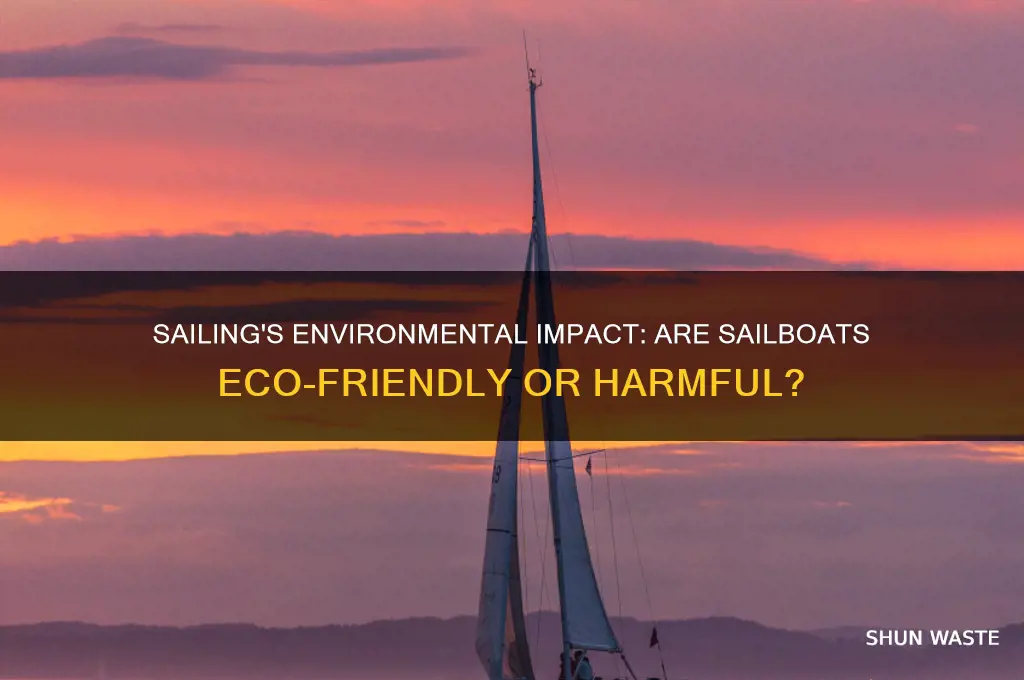 Sailing's Environmental Impact: Are Sailboats Eco-Friendly Or Harmful ...