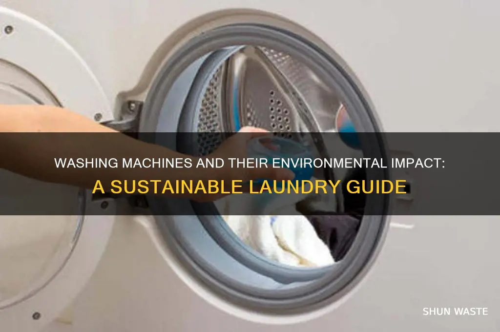 Washing Machines And Their Environmental Impact: A Sustainable Laundry ...