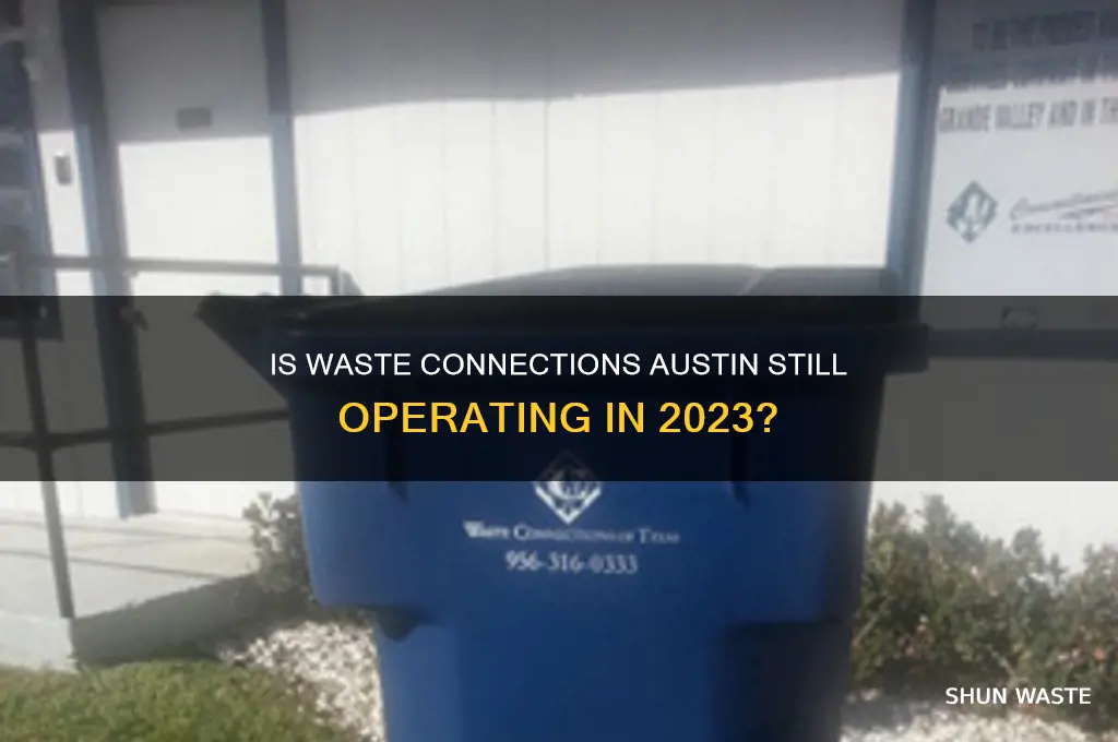 Is Waste Connections Austin Still Operating In 2023? | ShunWaste