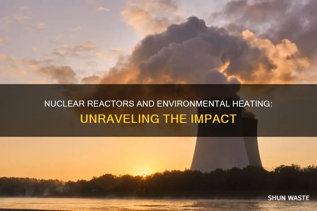 Nuclear Reactors And Environmental Heating: Unraveling The Impact ...