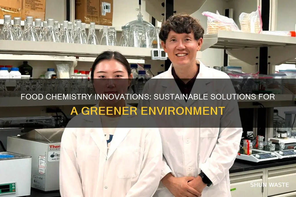Food Chemistry Innovations: Sustainable Solutions For A Greener ...