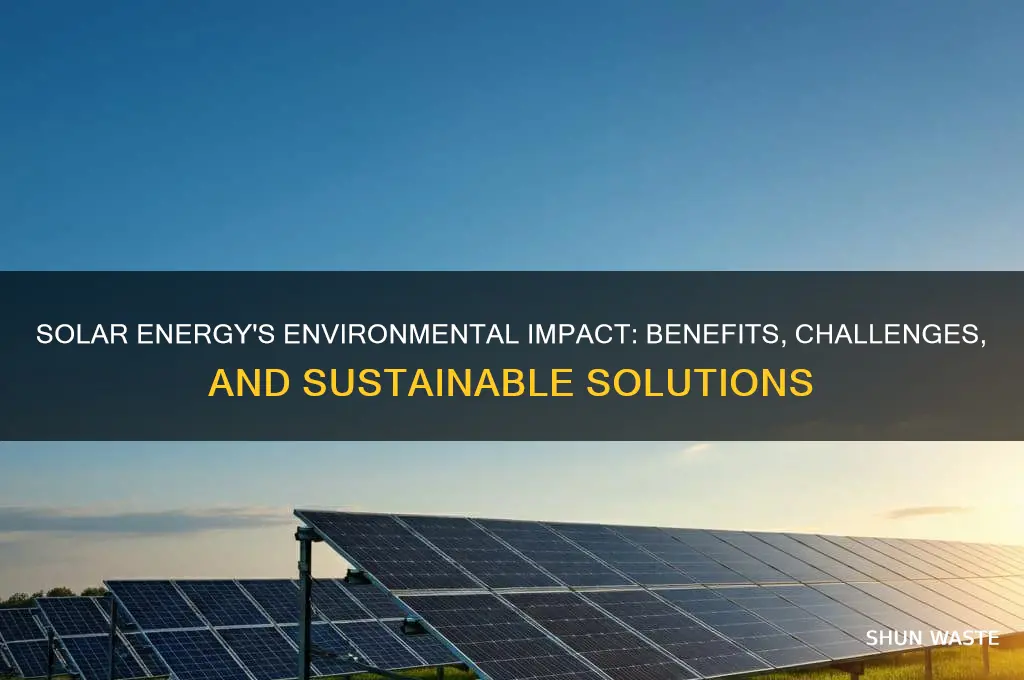 Solar Energy's Environmental Impact: Benefits, Challenges, And ...