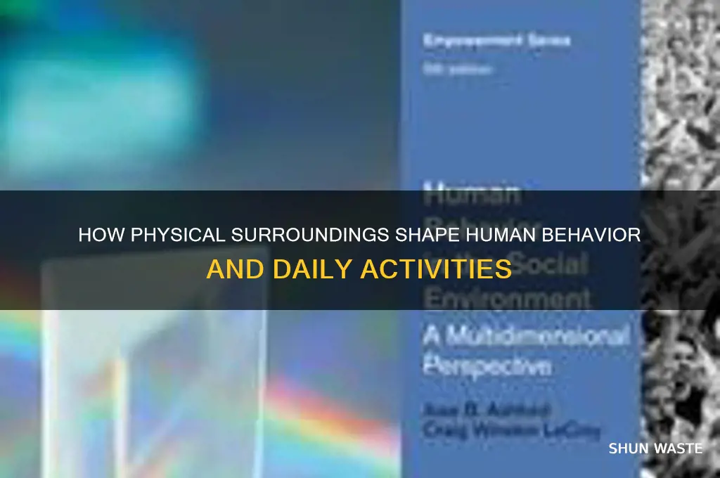 How Physical Surroundings Shape Human Behavior And Daily Activities ...