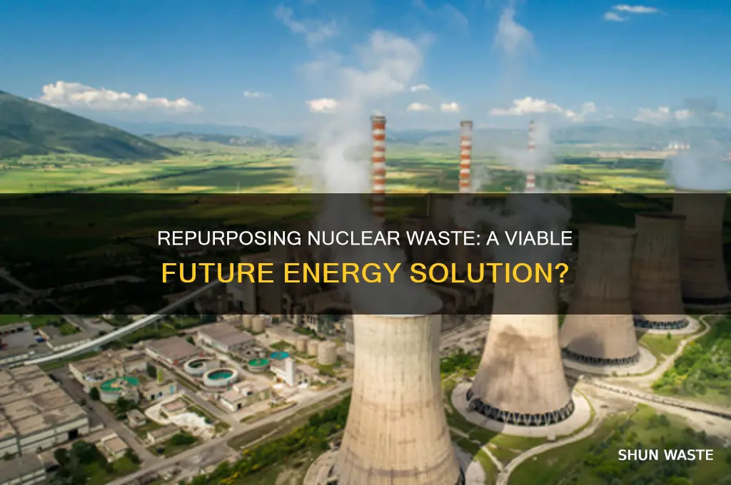 Repurposing Nuclear Waste: A Viable Future Energy Solution? | ShunWaste