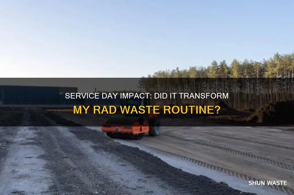 Service Day Impact: Did It Transform My Rad Waste Routine? | ShunWaste