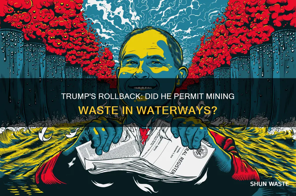 Trump's Rollback: Did He Permit Mining Waste In Waterways? | ShunWaste