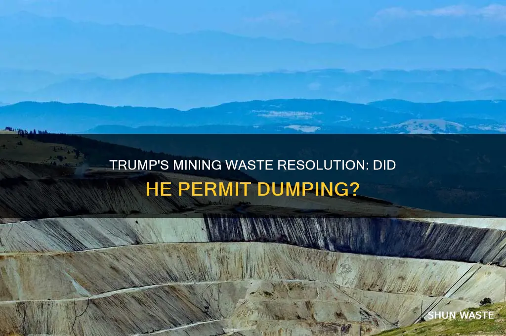 Trump's Mining Waste Resolution: Did He Permit Dumping? | ShunWaste