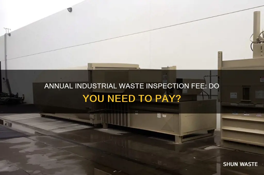Annual Industrial Waste Inspection Fee: Do You Need To Pay? | ShunWaste