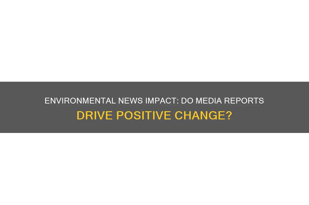Environmental News Impact: Do Media Reports Drive Positive Change ...