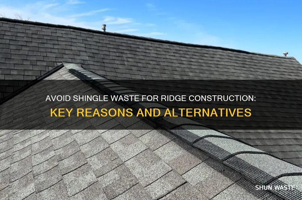 Avoid Shingle Waste For Ridge Construction: Key Reasons And ...