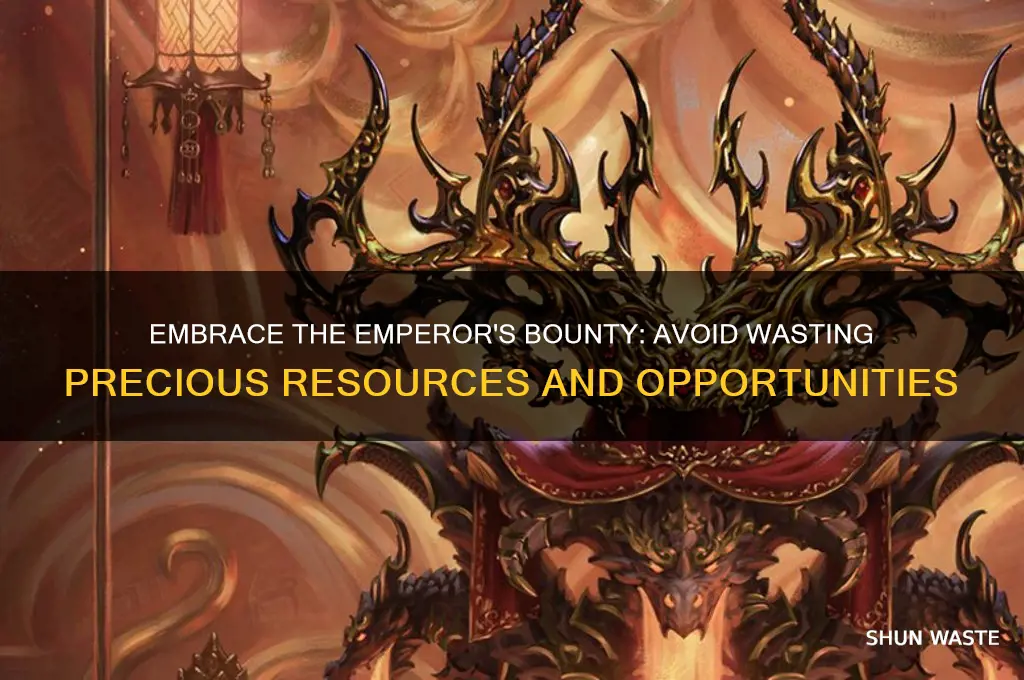 Embrace The Emperor's Bounty: Avoid Wasting Precious Resources And ...