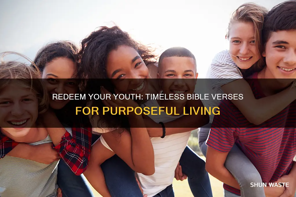 Redeem Your Youth: Timeless Bible Verses For Purposeful Living | ShunWaste