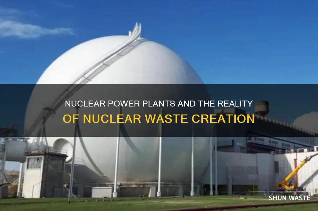 Nuclear Power Plants And The Reality Of Nuclear Waste Creation | ShunWaste