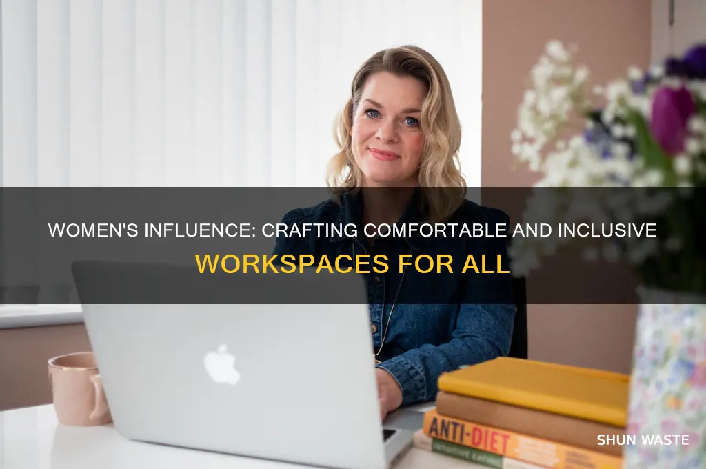 Women's Influence: Crafting Comfortable And Inclusive Workspaces For ...