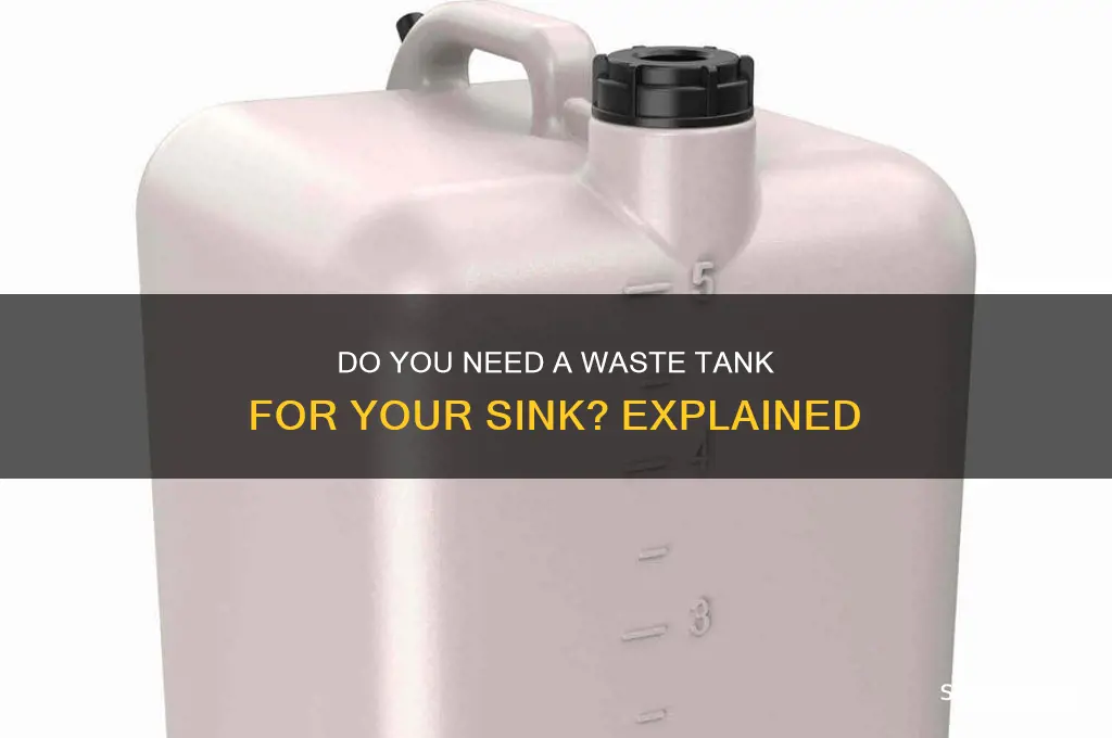 Do You Need A Waste Tank For Your Sink? Explained | ShunWaste