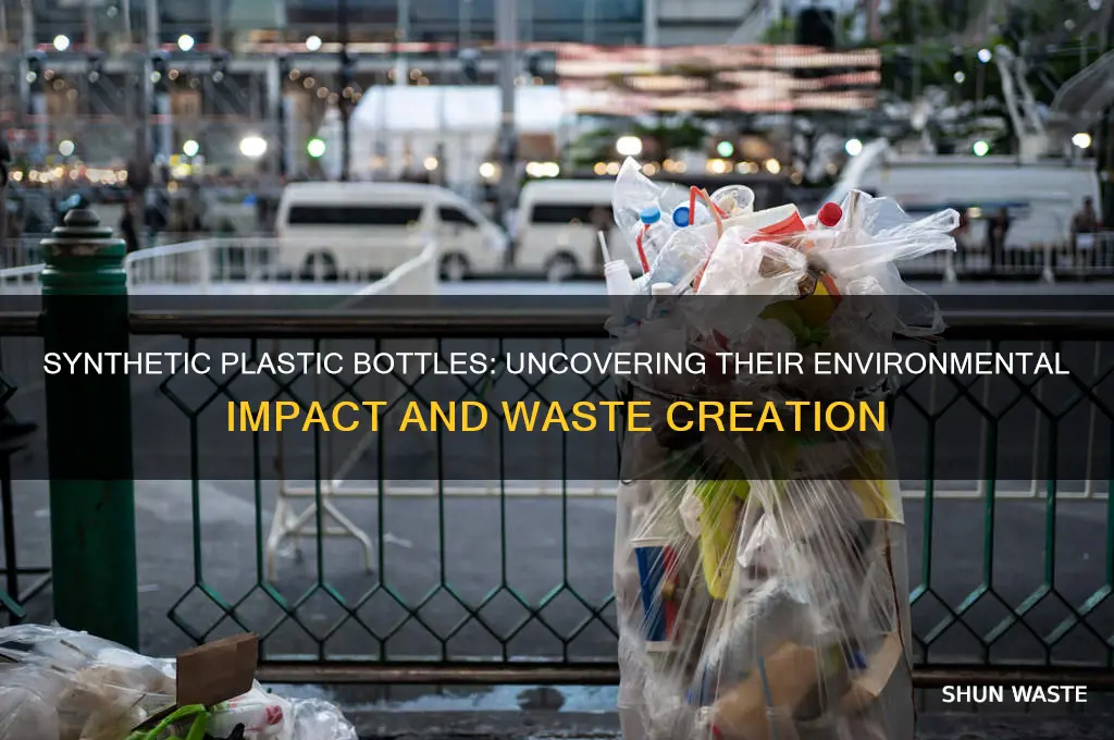 Synthetic Plastic Bottles: Uncovering Their Environmental Impact And ...