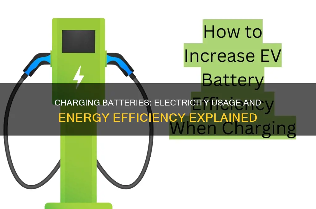 Charging Batteries: Electricity Usage And Energy Efficiency Explained ...