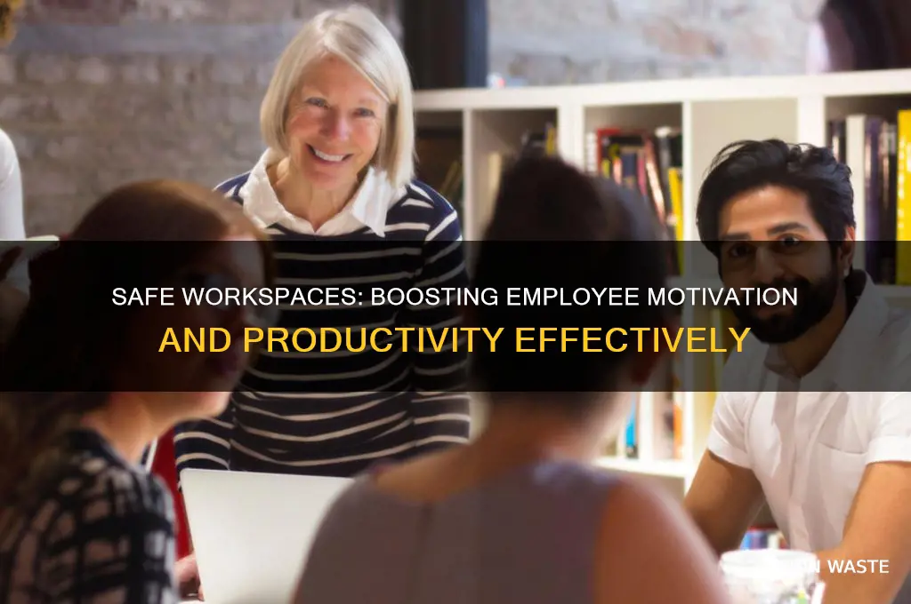 Safe Workspaces: Boosting Employee Motivation And Productivity ...
