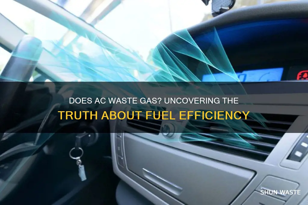 Does Ac Waste Gas? Uncovering The Truth About Fuel Efficiency | ShunWaste
