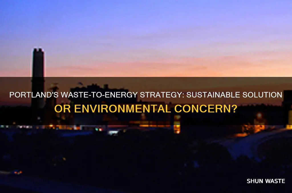Portland's Waste-To-Energy Strategy: Sustainable Solution Or ...