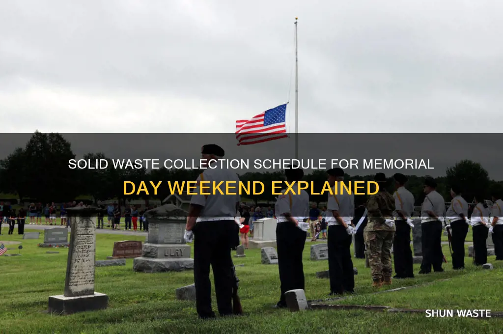 Solid Waste Collection Schedule For Memorial Day Weekend Explained ...