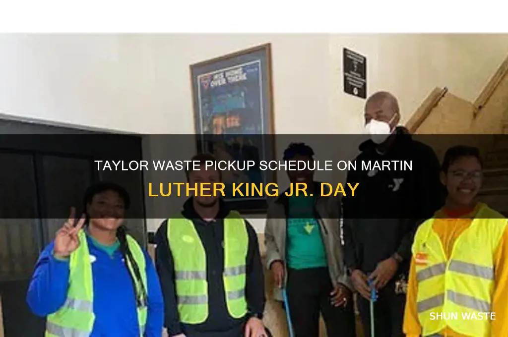 Taylor Waste Pickup Schedule On Martin Luther King Jr. Day | ShunWaste