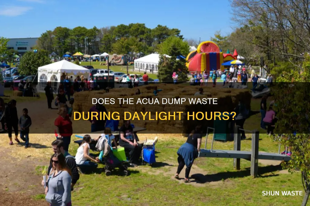 Does The Acua Dump Waste During Daylight Hours? | ShunWaste