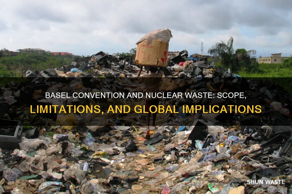 Basel Convention And Nuclear Waste: Scope, Limitations, And Global ...