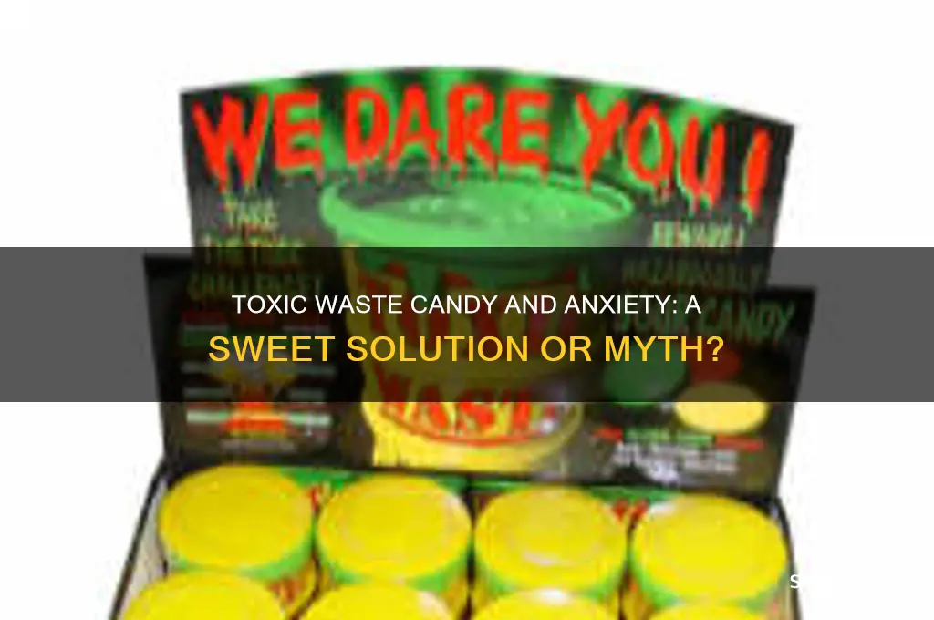 Toxic Waste Candy And Anxiety: A Sweet Solution Or Myth? | ShunWaste