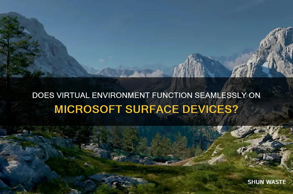 Does Virtual Environment Function Seamlessly On Microsoft Surface ...