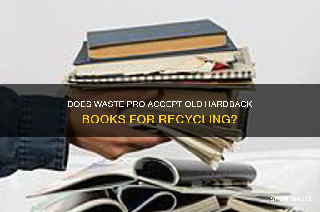 Does Waste Pro Accept Old Hardback Books For Recycling? | ShunWaste