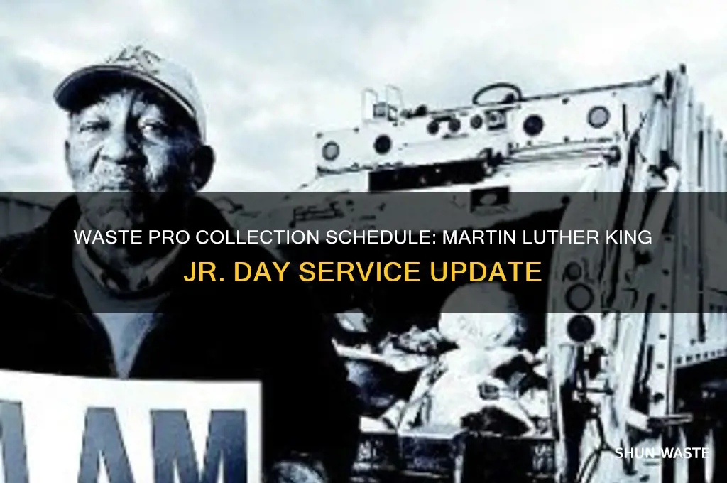 Waste Pro Collection Schedule: Martin Luther King Jr. Day Service ...