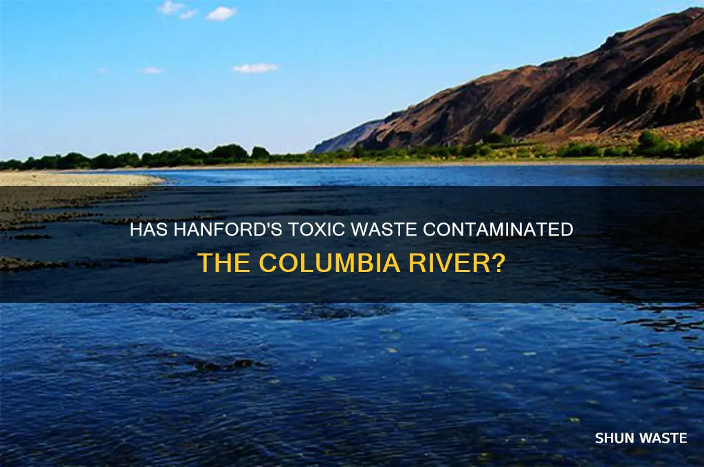 Has Hanford's Toxic Waste Contaminated The Columbia River? | ShunWaste