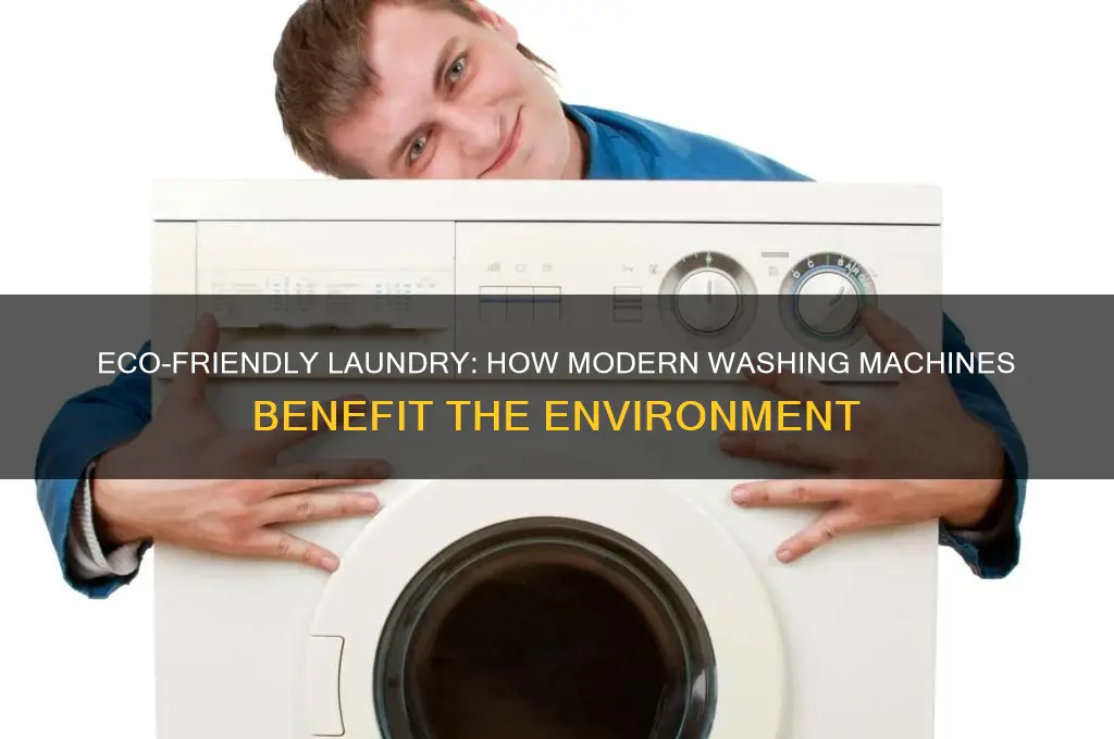Eco-Friendly Laundry: How Modern Washing Machines Benefit The ...