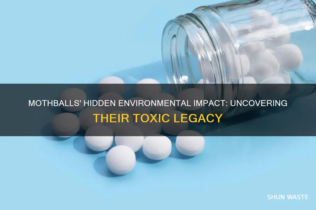 Mothballs' Hidden Environmental Impact: Uncovering Their Toxic Legacy ...