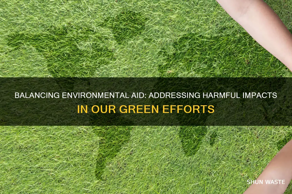 Balancing Environmental Aid: Addressing Harmful Impacts In Our Green ...