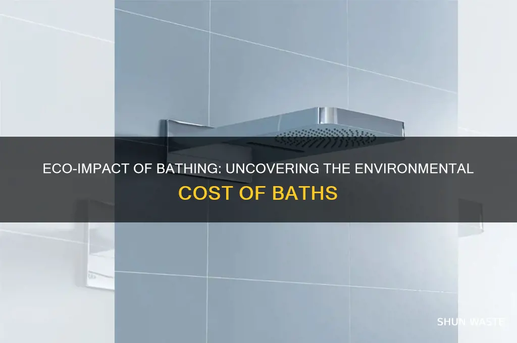 Eco-Impact Of Bathing: Uncovering The Environmental Cost Of Baths ...
