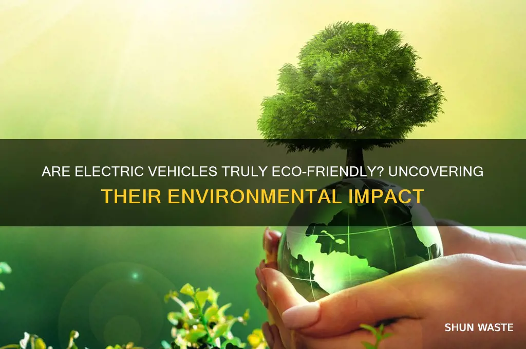 Are Electric Vehicles Truly Eco-Friendly? Uncovering Their ...