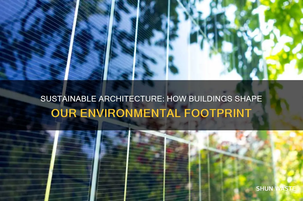 Sustainable Architecture: How Buildings Shape Our Environmental ...