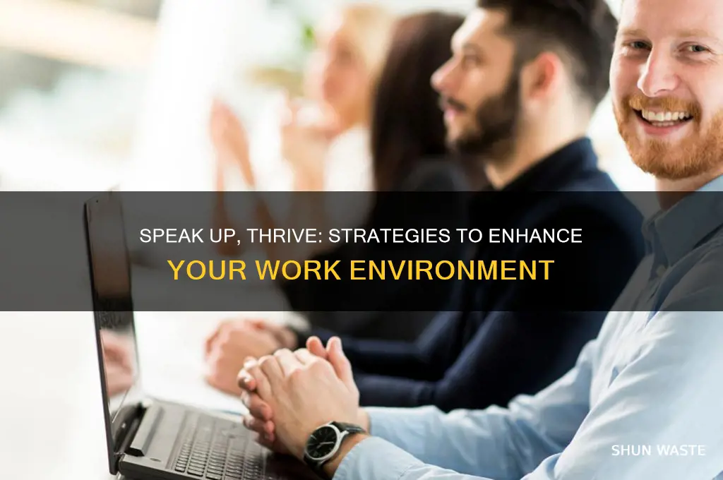 Speak Up, Thrive: Strategies To Enhance Your Work Environment | ShunWaste