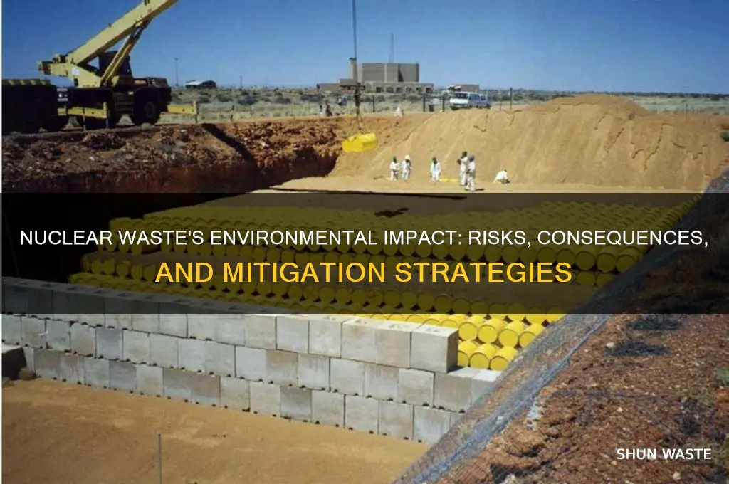 Nuclear Waste's Environmental Impact: Risks, Consequences, And ...