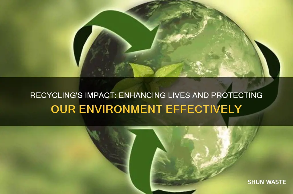 Recycling's Impact: Enhancing Lives And Protecting Our Environment ...