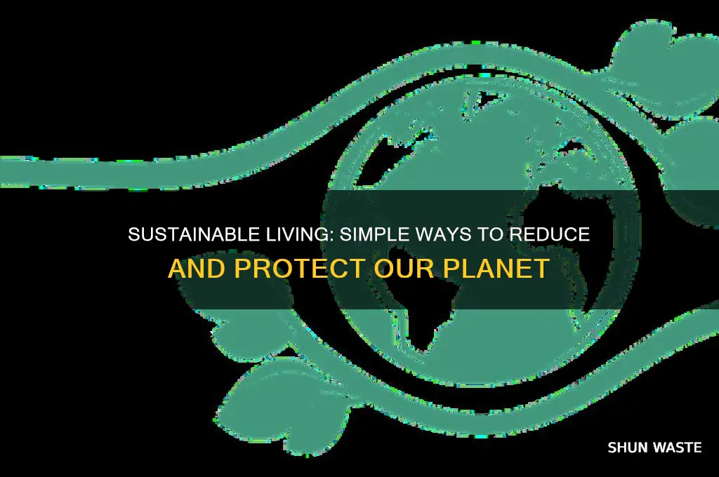 Sustainable Living: Simple Ways To Reduce And Protect Our Planet ...