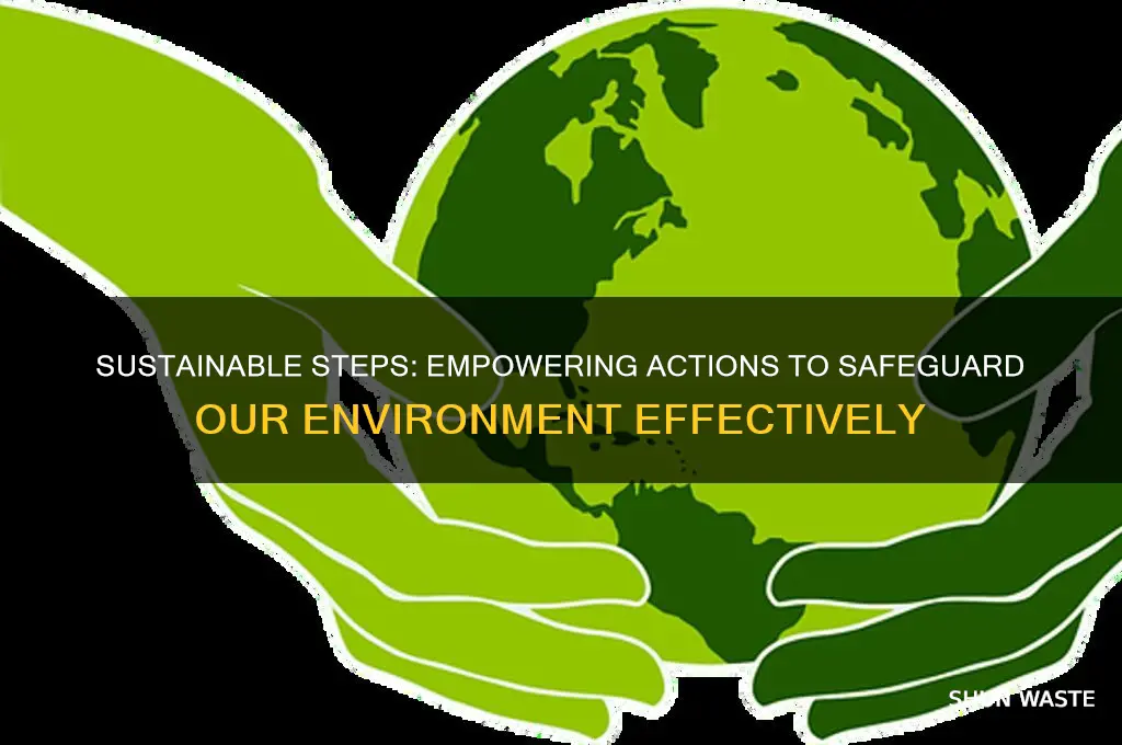 Sustainable Steps: Empowering Actions To Safeguard Our Environment ...